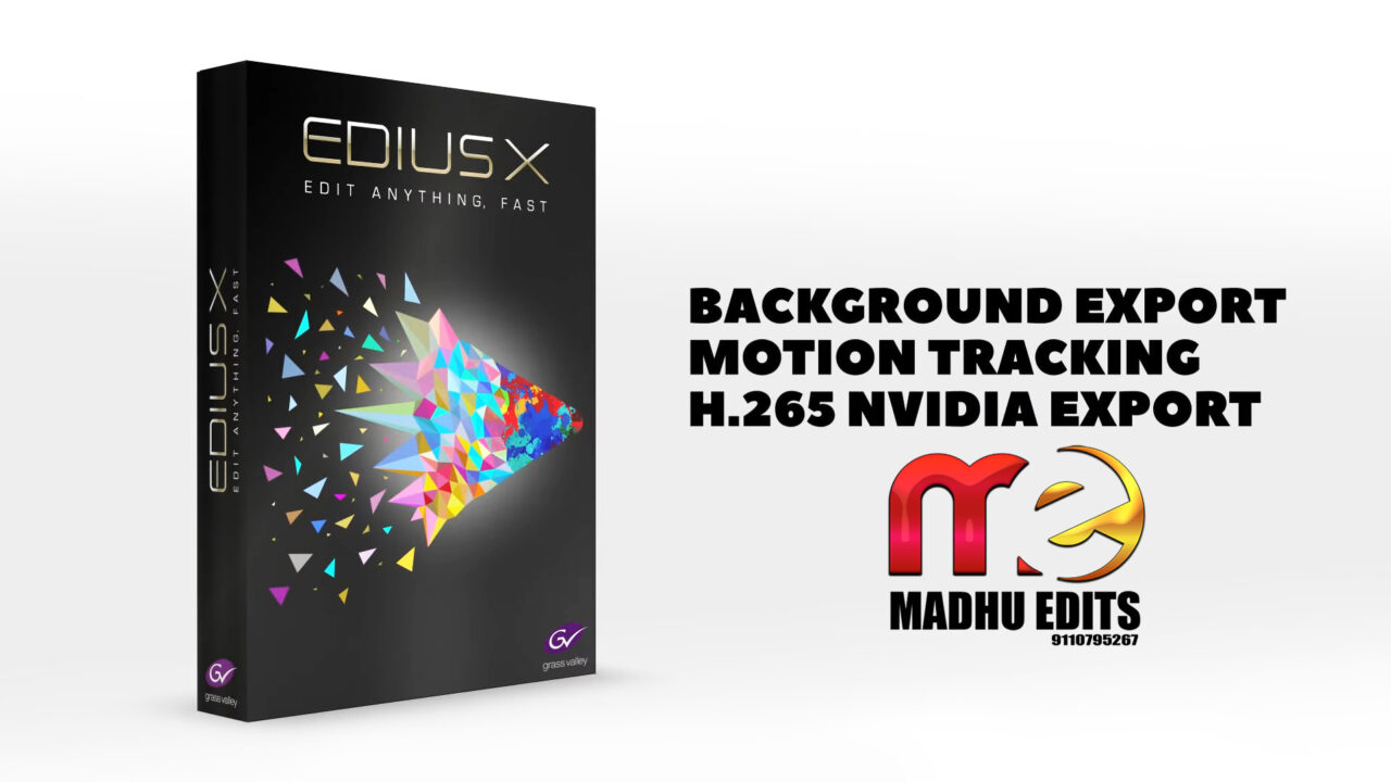 EDIUS X PRO - No.1 Video Editing Software Lifetime - MadhuEdits
